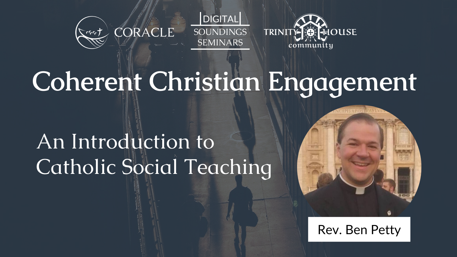 Coherent Christian Engagement: An Introduction to Catholic Social Teaching