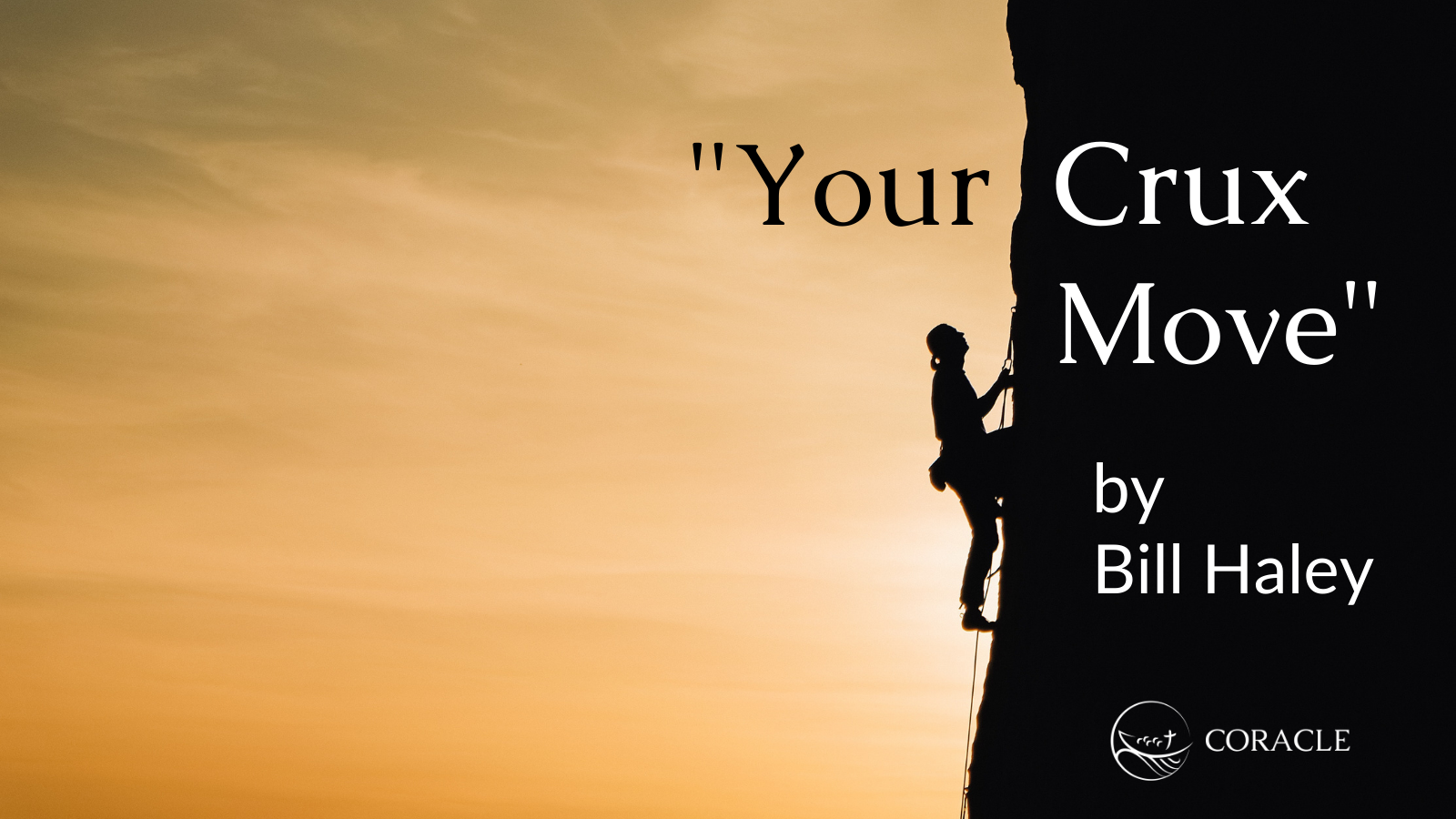 SOUNDINGS: Your "Crux Move" - Rev. Bill Haley - Coracle