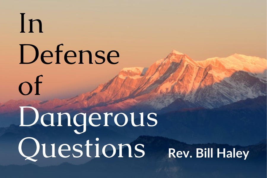 SOUNDINGS: "In Defense of Dangerous Questions" - Bill Haley, Coracle